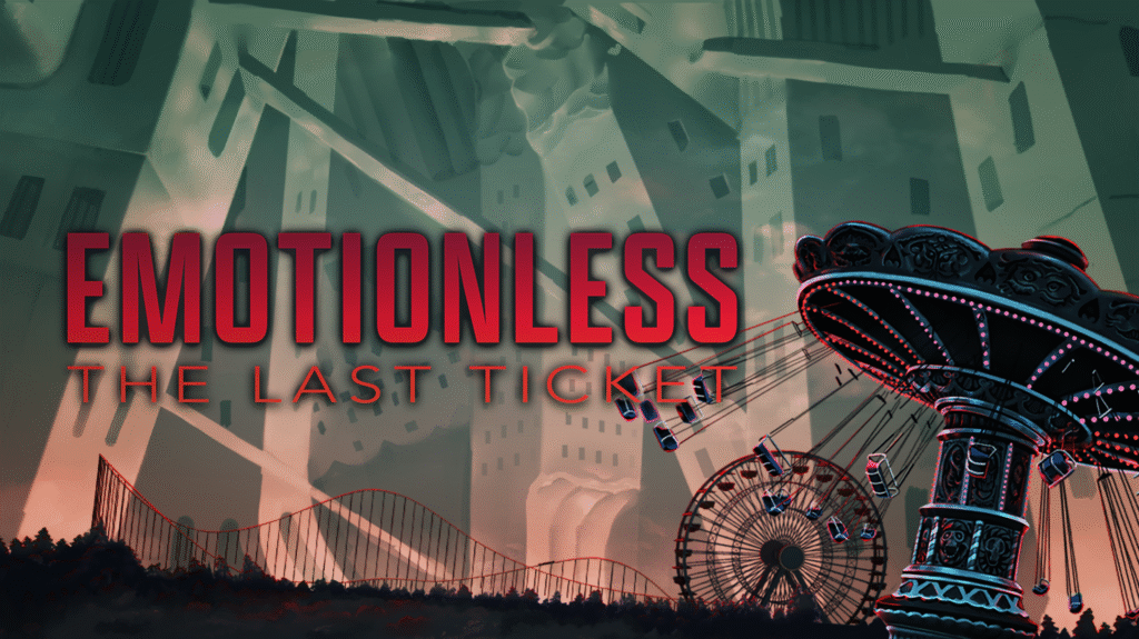 Emotionless: The Last Ticket Confirms New Launch Date Of October 7th On ...